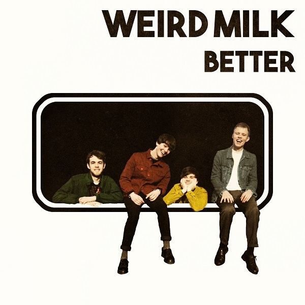 Weird Milk - Better | Amazing Radio