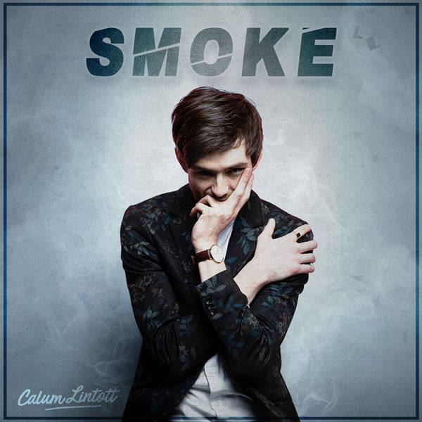Calum Lintott - Smoke | Single | Amazing Radio