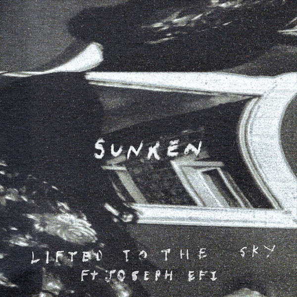 Sunken - Lifted To The Sky ft Joseph Efi | Amazing Radio