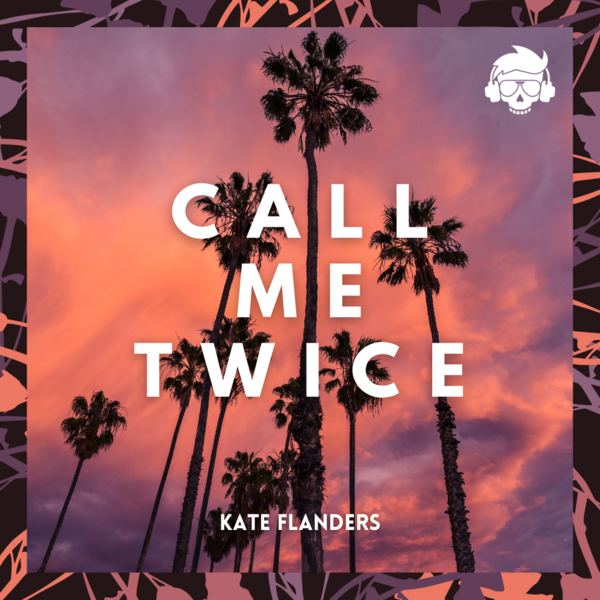 Langers N Mash - Langers N Mash - Call Me Twice (ft. Kate Flanders ...