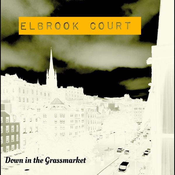 Elbrook Court - Down in the Grassmarket | Amazing Radio