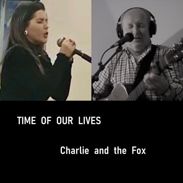 Mike Fox ( Charlie and the Fox ) - Time Of Our Lives ( Charlie and the ...