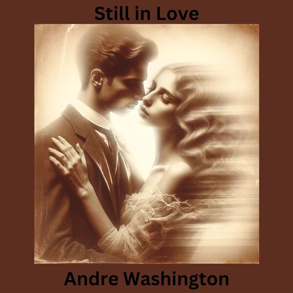 Andre Washington - Still in Love. | Amazing Radio USA