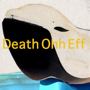 Death Ohh Eff | Releases | Amazing Radio